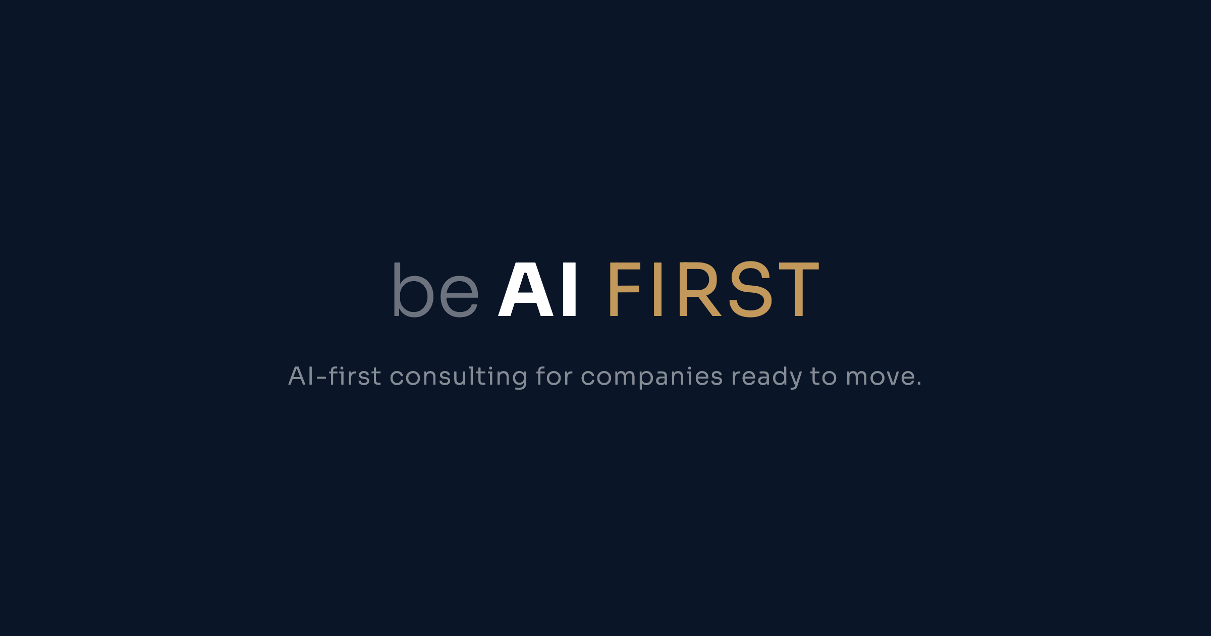 Be AI First — AI-First Consulting